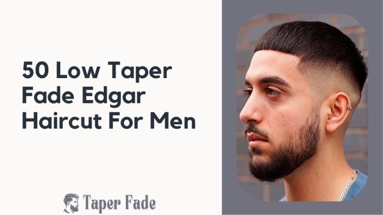 50 Low Taper Fade Edgar Haircut For Men 2025 - Taper Fade
