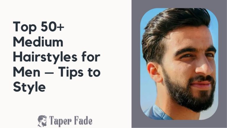 Top 50+ Medium Hairstyles for Men - Tips to Style - Taper Fade