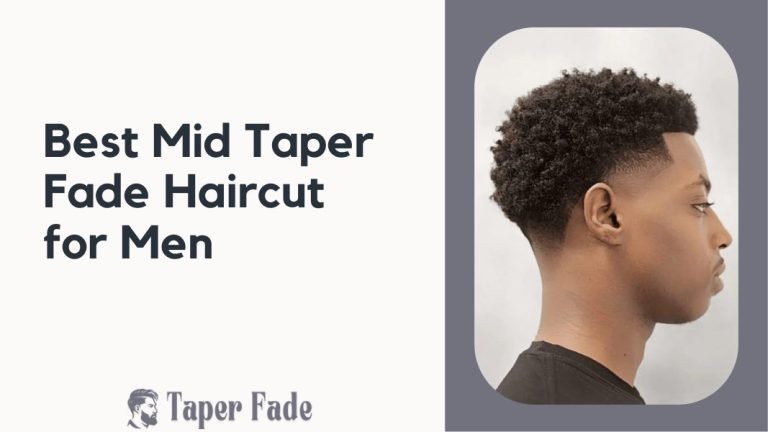 Best Mid Taper Fade Haircut for Men 2025 - Taper Fade