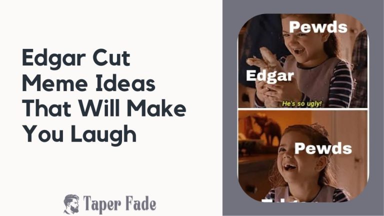 Edgar Cut Meme Ideas That Will Make You Laugh - Taper Fade