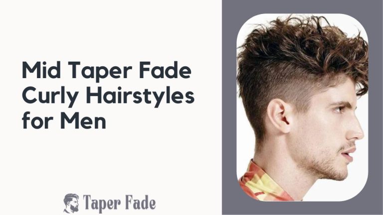 Gorgeous Taper Fade Haircuts For Men in 2025 - Taper Fade