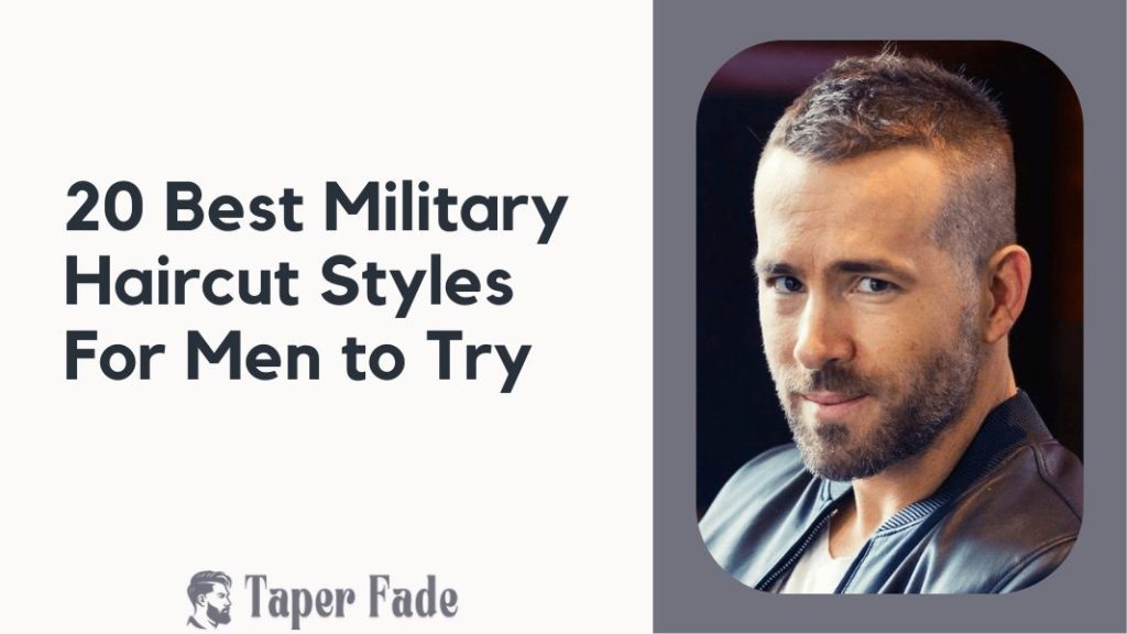 20 Best Military Haircut Styles For Men to Try in 2025 - Taper Fade
