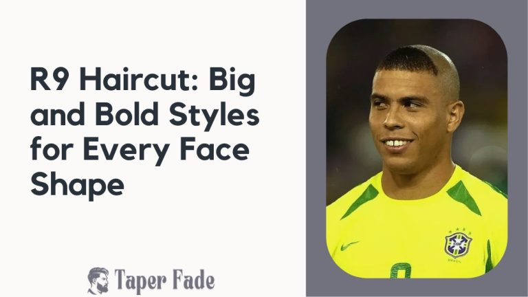R9 Haircut: Big and Bold Styles for Every Face Shape - Taper Fade
