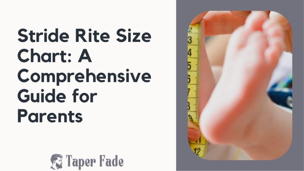 Stride Rite Size Chart: A Comprehensive Guide for Parents - Taper Fade